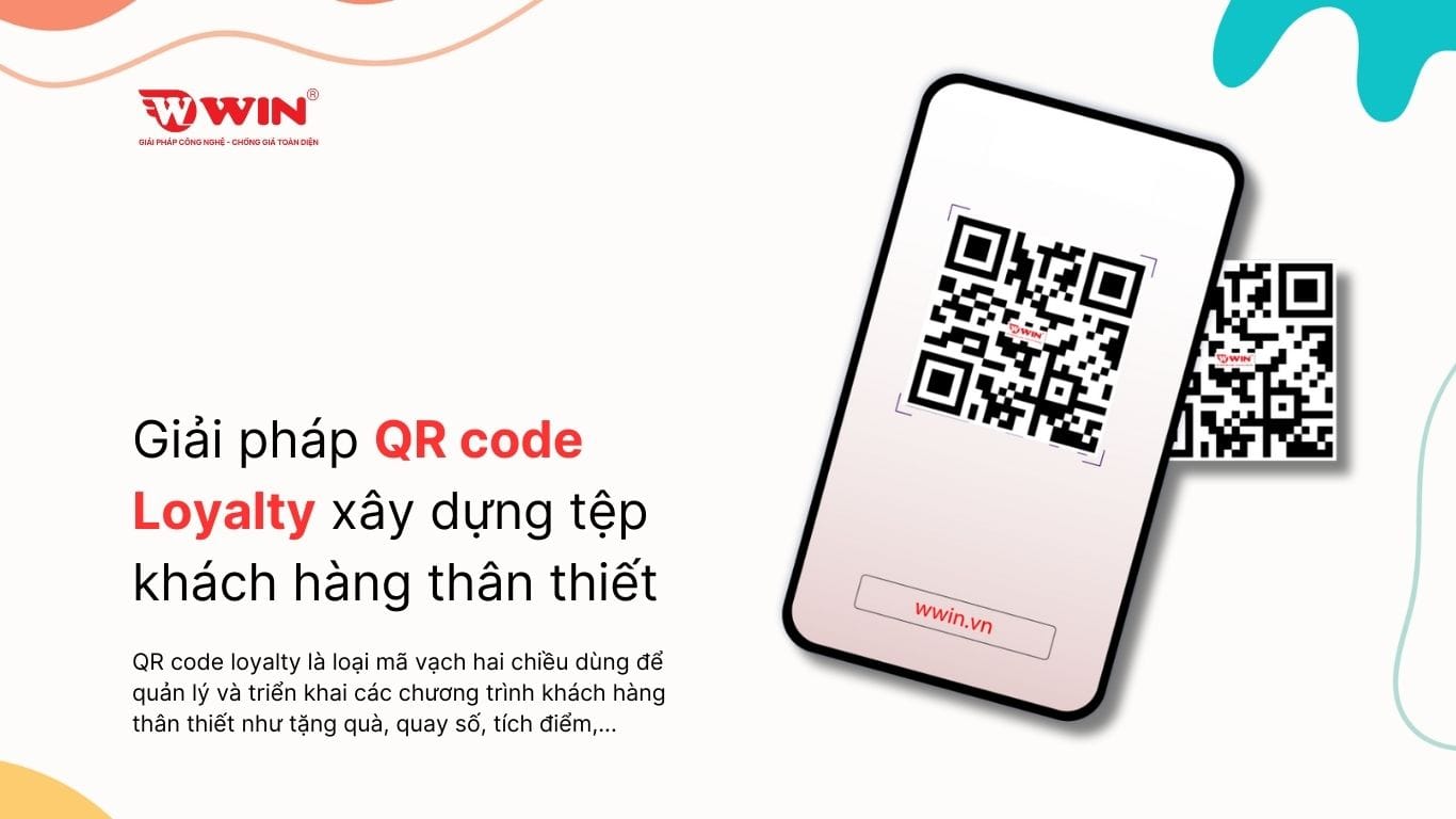 Giải pháp QR code Loyalty xây dựng tệp khách hàng thân thiết